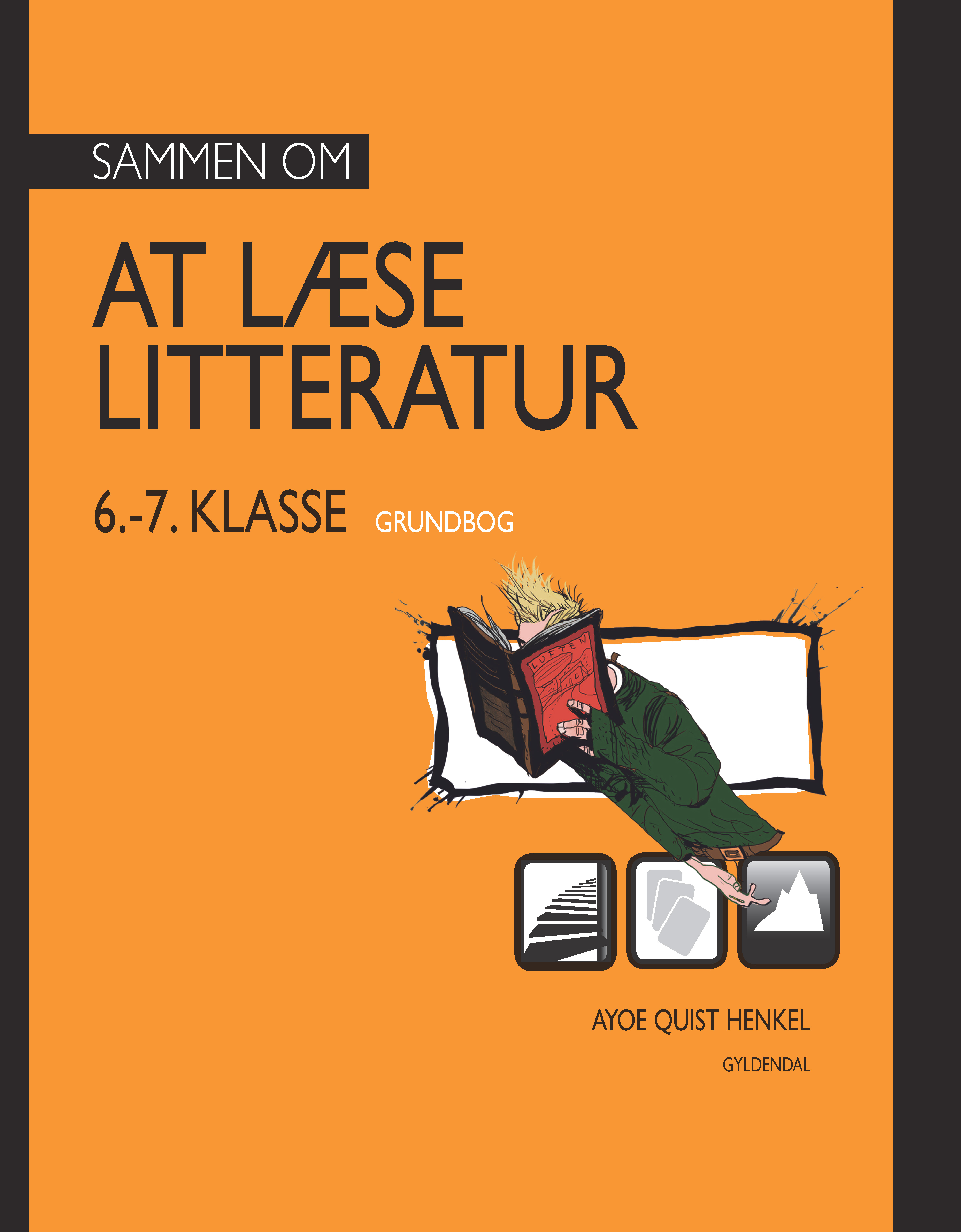Sammen om AT LÆSE LITTERATUR 6.-7. klasse grundbog af Ayoe Quist Henkel