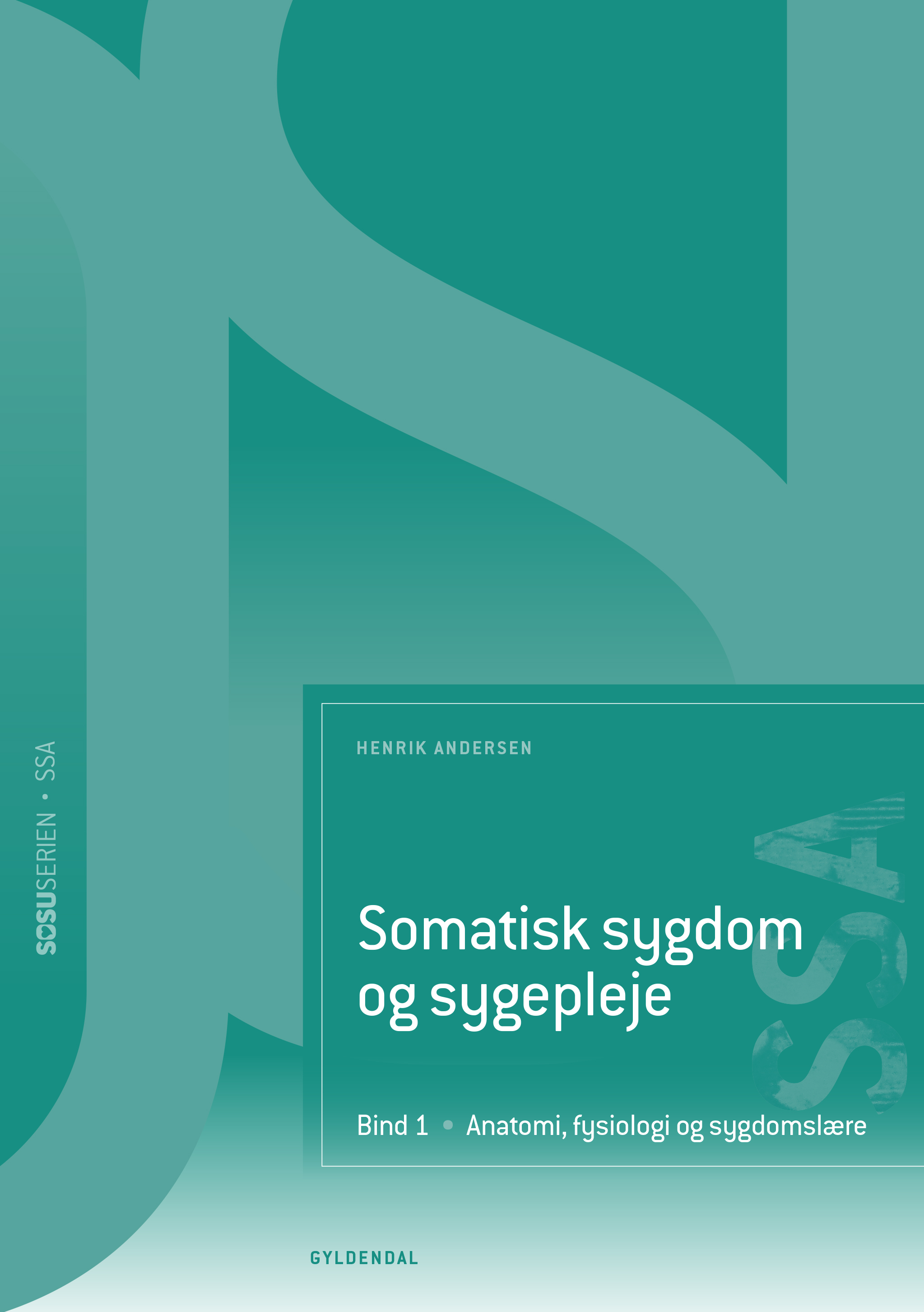 Somatisk sygdom og sygepleje (SSA). Bind 1. Anatomi, fysiologi og ...