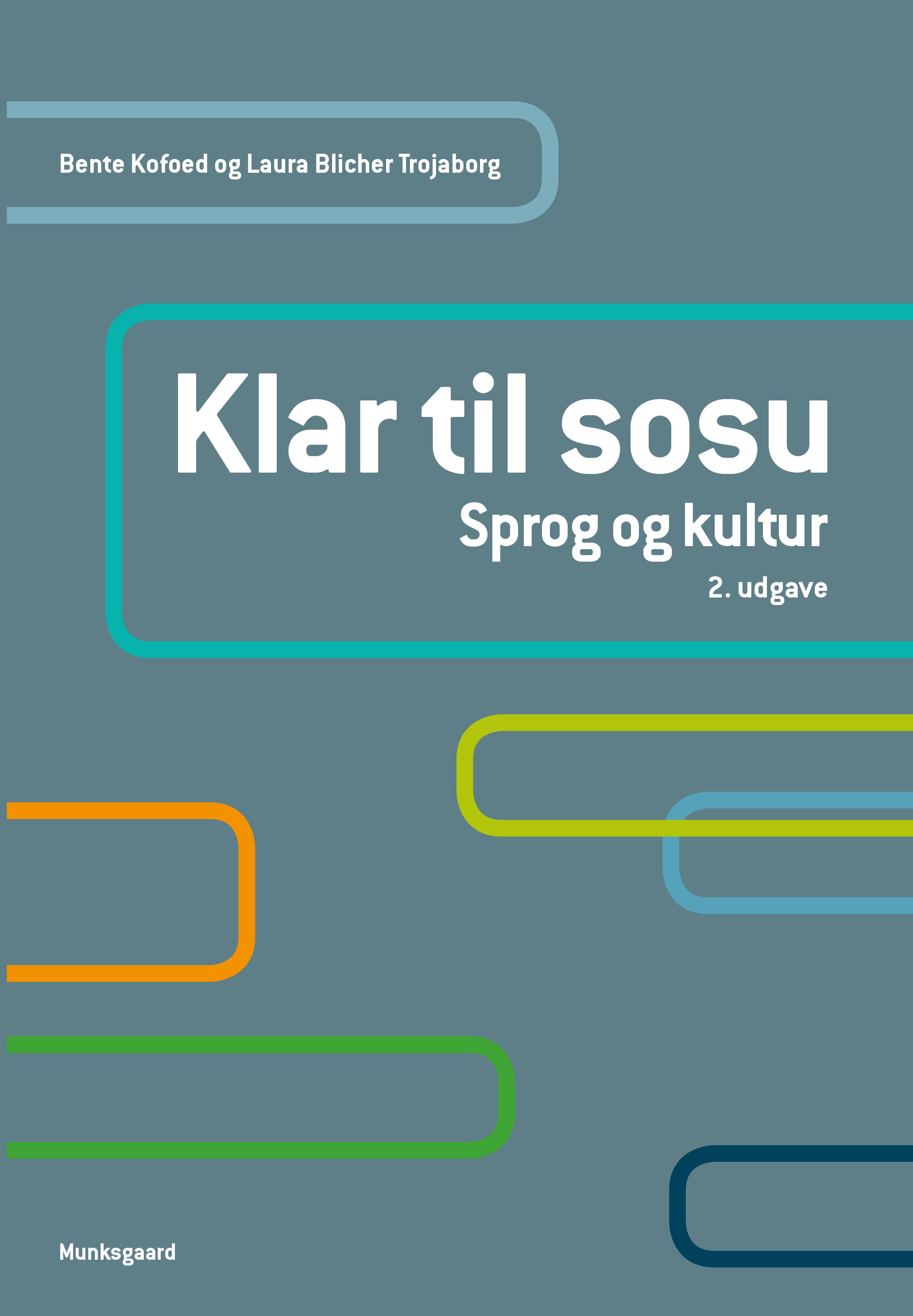 Klar til sosu - Sprog og kultur af Bente Kofoed m.fl.