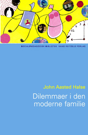 Dilemmaer i den moderne familie af John Aasted Halse
