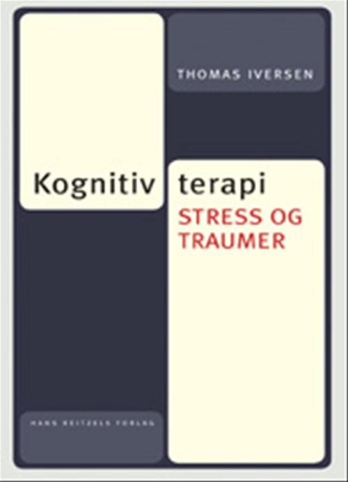 Kognitiv terapi, stress og traumer af Thomas Iversen
