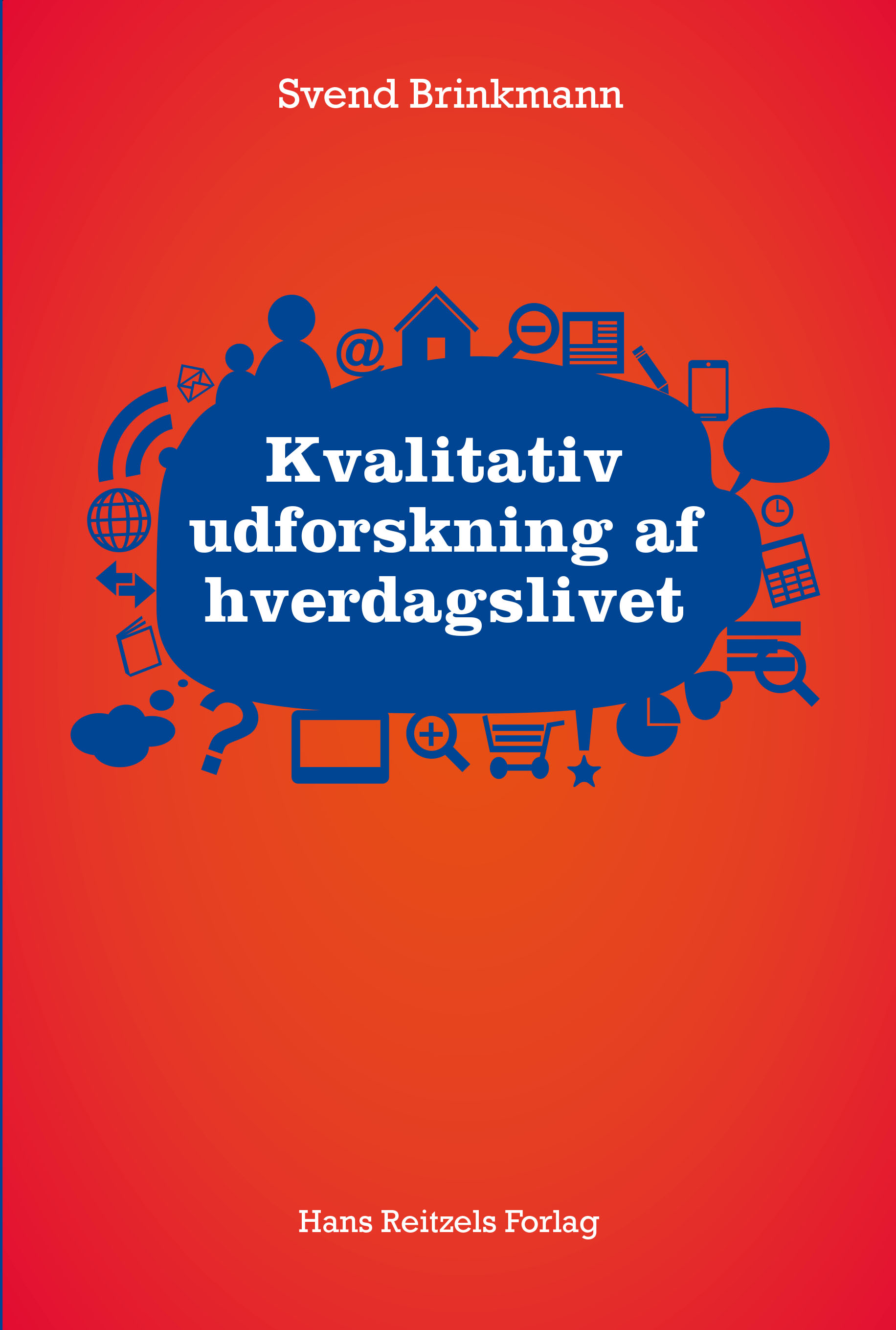 Kvalitativ udforskning af hverdagslivet af Svend Brinkmann