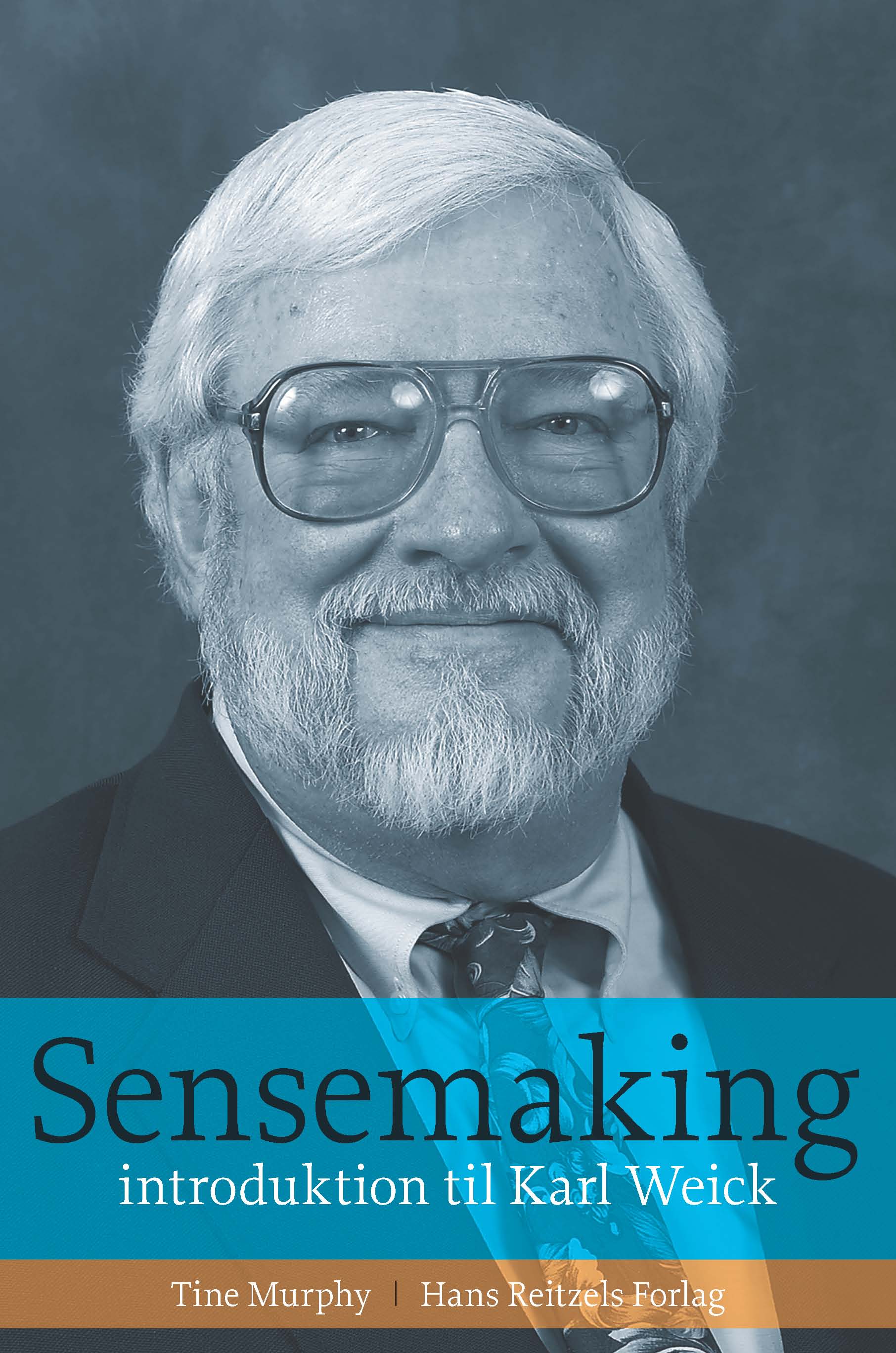 Sensemaking - Introduktion til Karl Weick af Tine Murphy