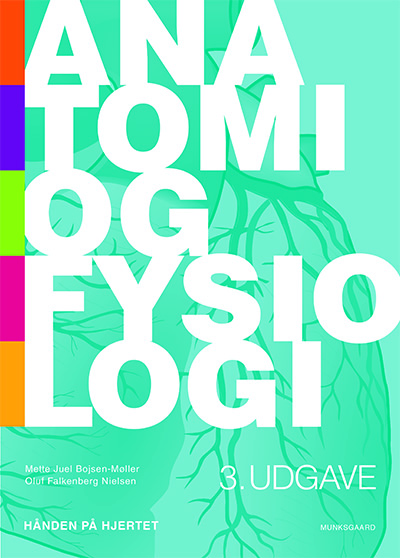 Anatomi og fysiologi - hånden på hjertet (VitalSource) af Mette Juel ...