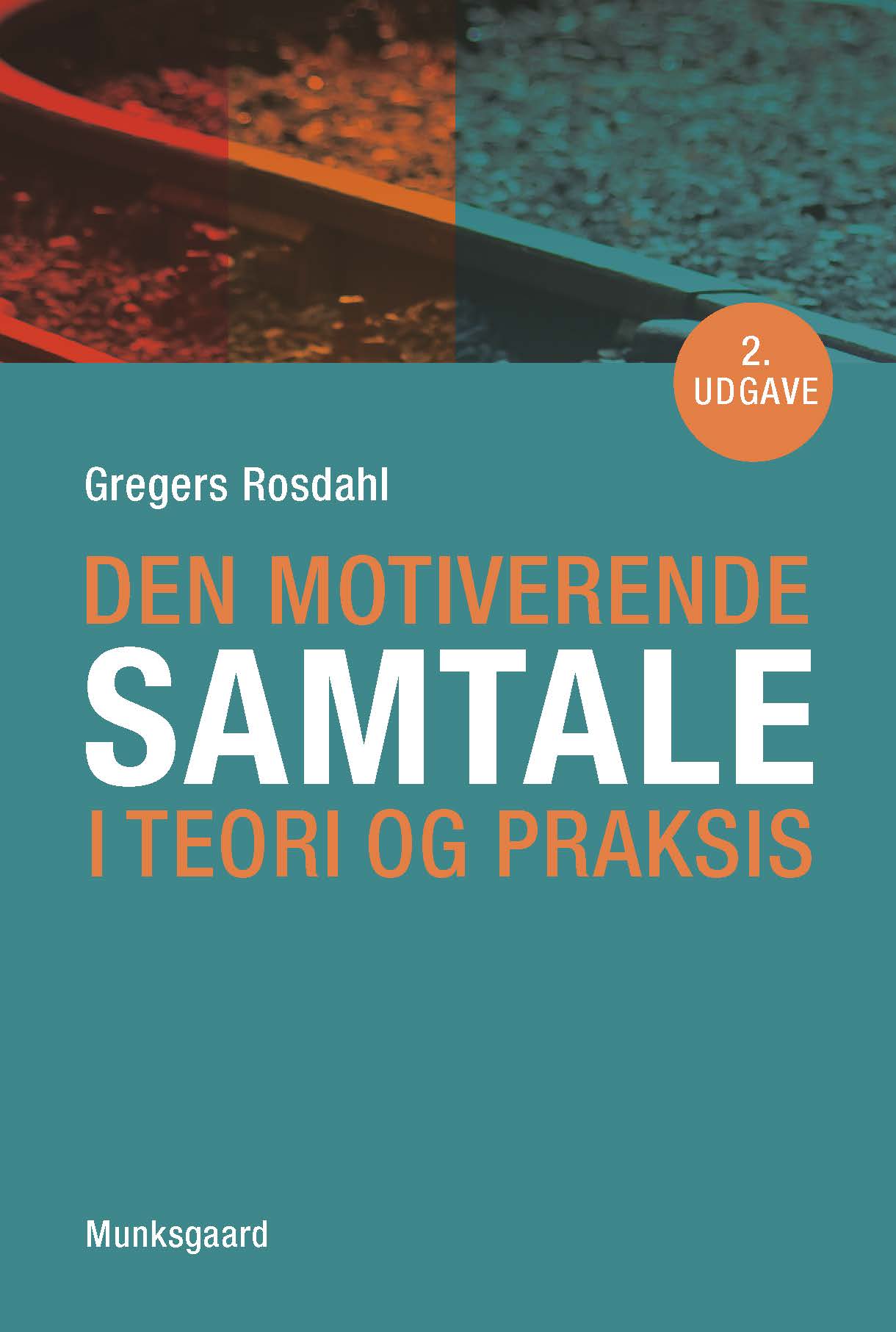 Den motiverende samtale i teori og praksis af Gregers Rosdahl