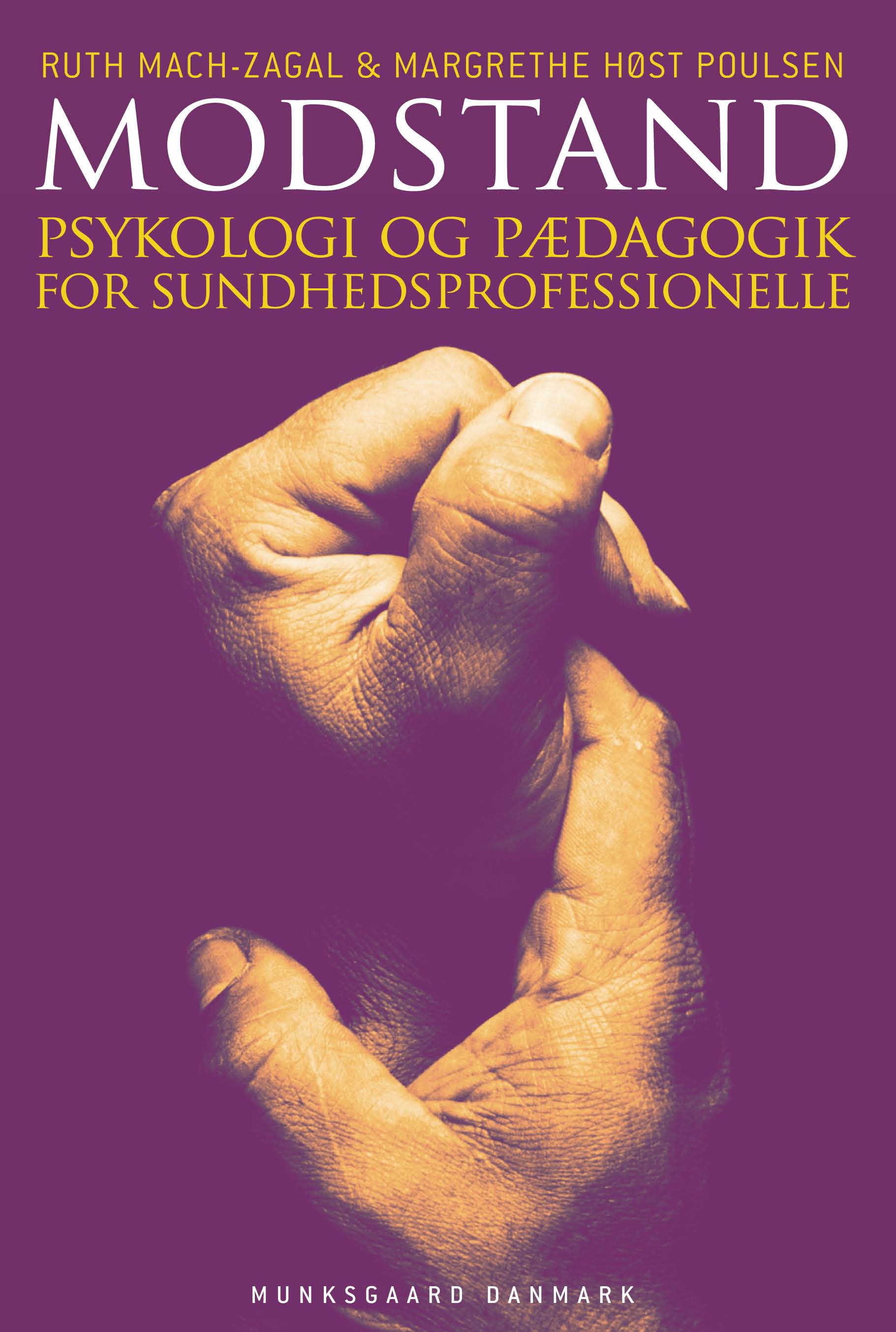 Modstand - psykologi og pædagogik for sundhedsprofessionelle af Ruth ...