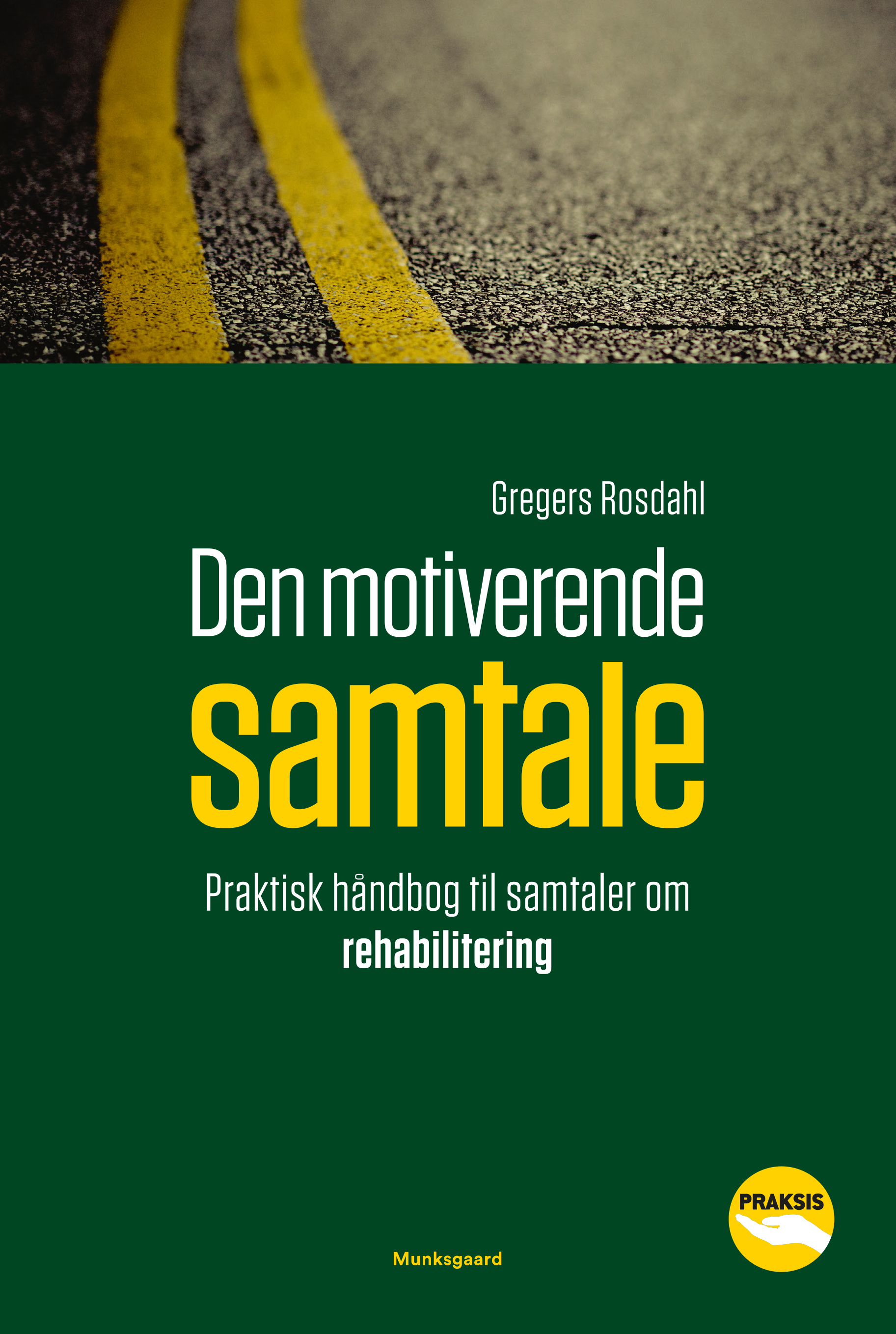 Den motiverende samtale – praktisk håndbog til samtaler om ...
