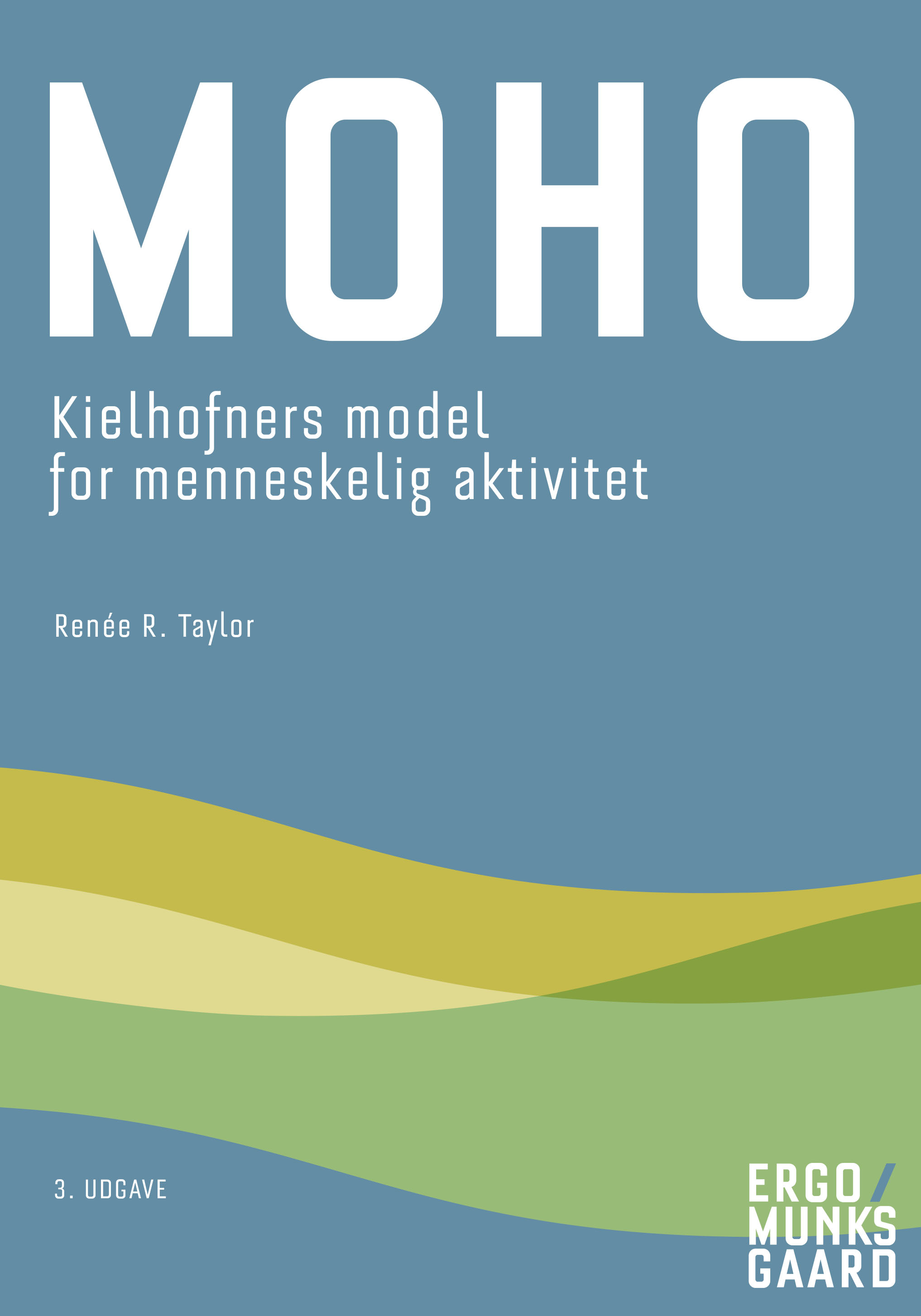 MOHO - Kielhofners model for menneskelig aktivitet af Renee R. Taylor